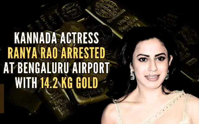 Kannada Actress Ranya Rao Arrested in Gold Smuggling Case | News Karnataka